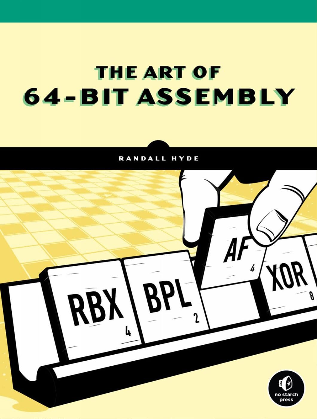 The Art of 64-Bit Assembly, Volume 1: x86-64 Machine Organization and Programming: Hyde, Randall ...