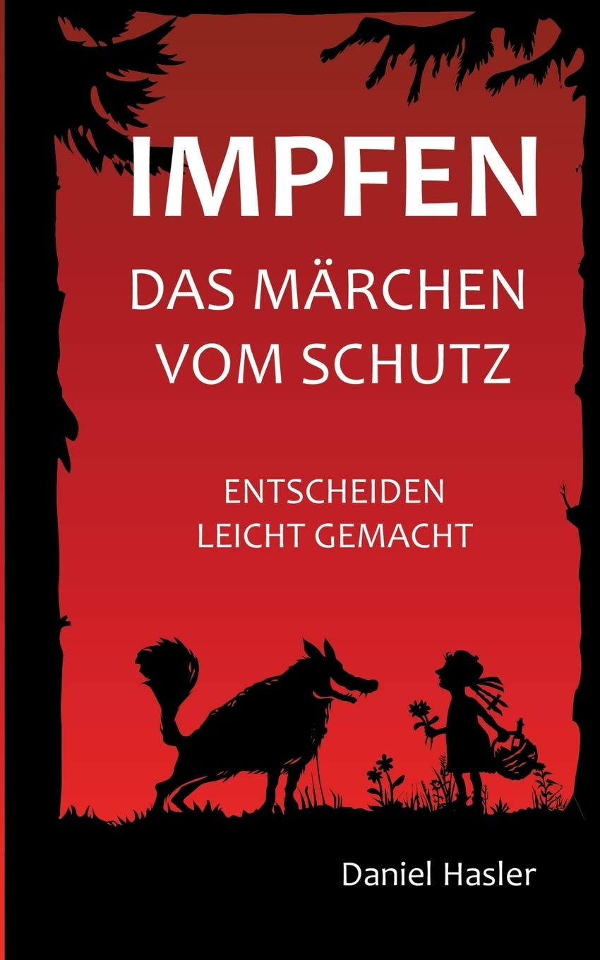Impfen - Das Märchen vom Schutz: Entscheiden leicht gemacht : Hasler ...