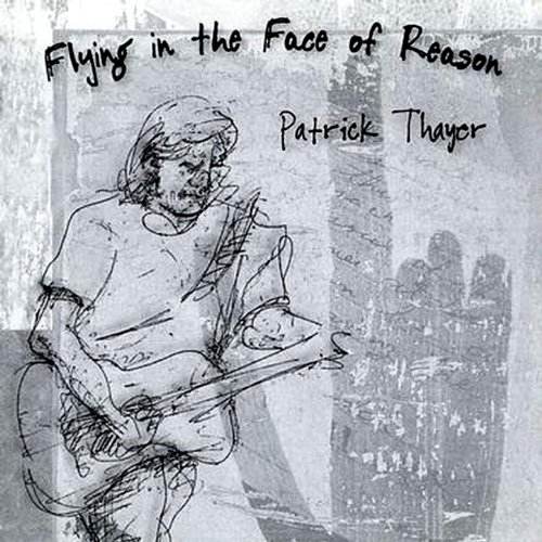 Amazon MusicでPatrick ThayerのFlying In The Face of Reasonを再生する