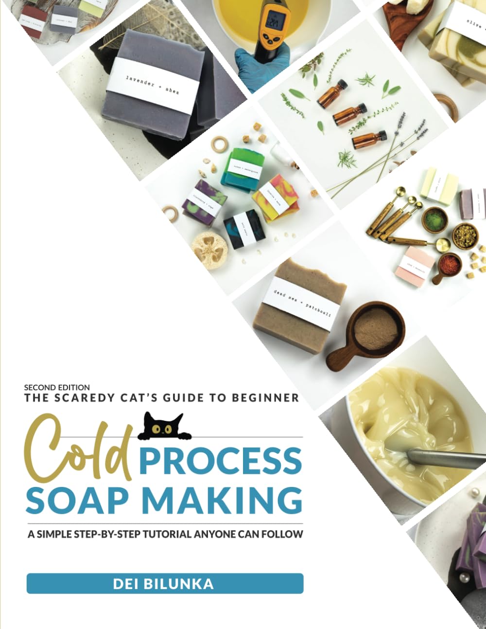 The Scaredy Cat's Guide to Beginner Cold Process Soapmaking: A Simple Step-By-Step Visual ...