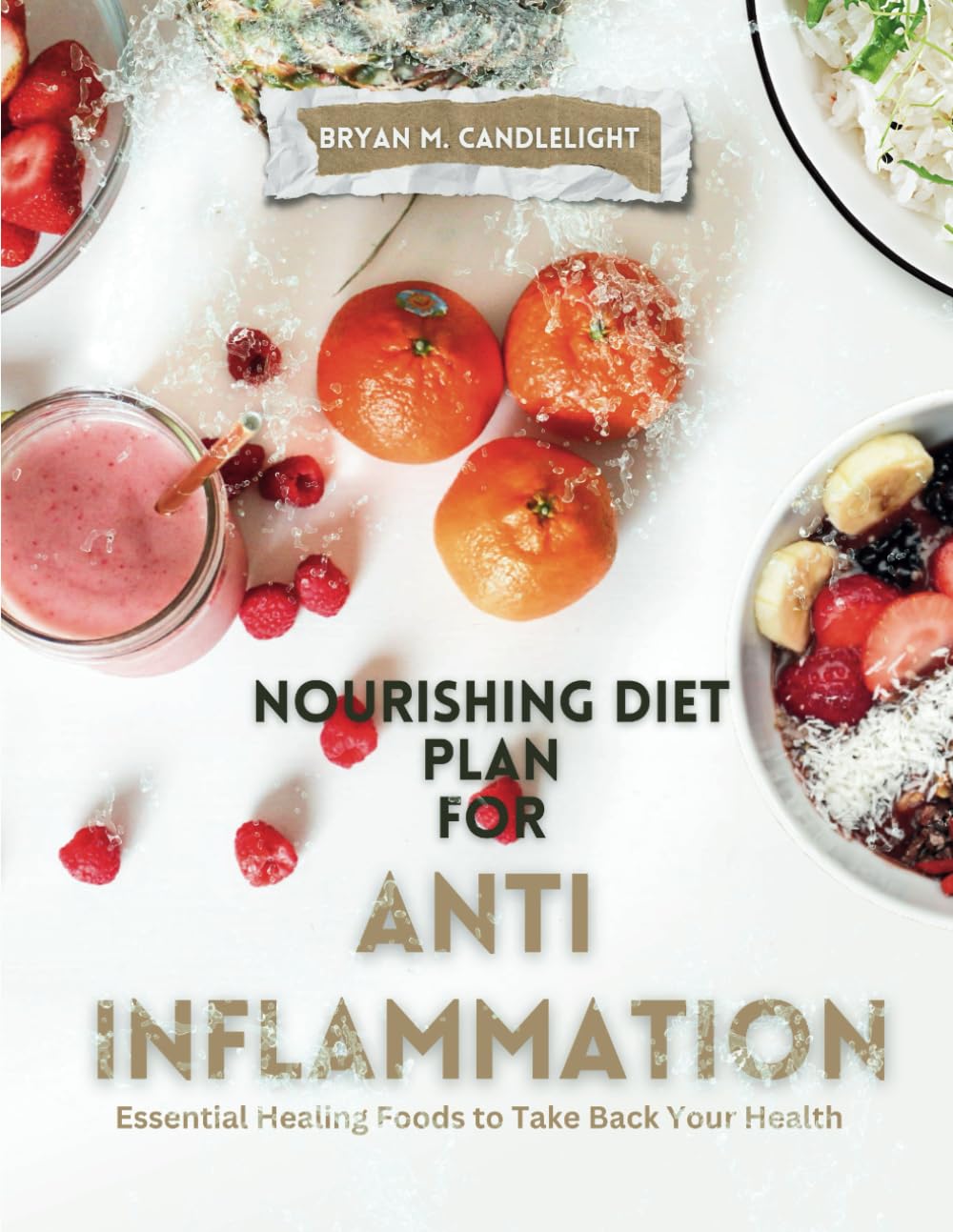 NOURISHING DIET PLAN FOR ANTI INFLAMMATION: Essential Healing Foods to ...