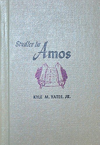 STUDIES IN AMOS: Kyle M. Yates: Amazon.com: Books