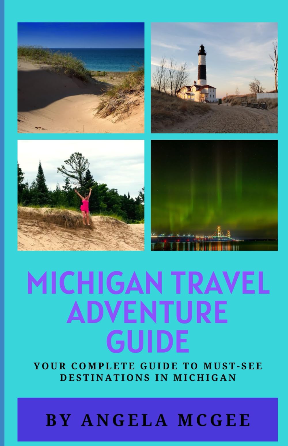 Michigan Travel Adventure Guide: Your complete guide to must-see ...