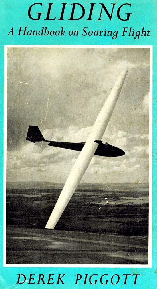 Gliding: Handbook on Soaring Flight: Amazon.co.uk: Piggott, Derek ...