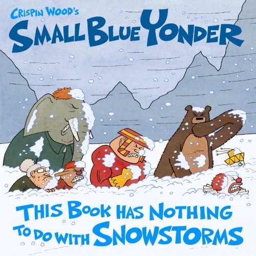Small Blue Yonder: This Book Has Nothing To Do With Snowstorms: Wood ...