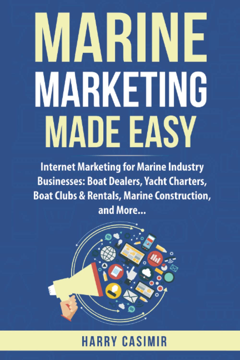 Marine Marketing Made Easy: Internet Marketing for Marine Industry ...