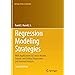 Regression Modeling Strategies: With Applications to Linear Models, Logistic Regression, and ...