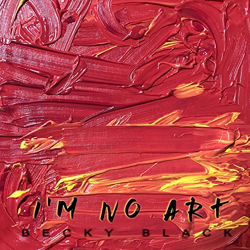 Écouter I'm No Art par Becky Black sur Amazon Music Unlimited