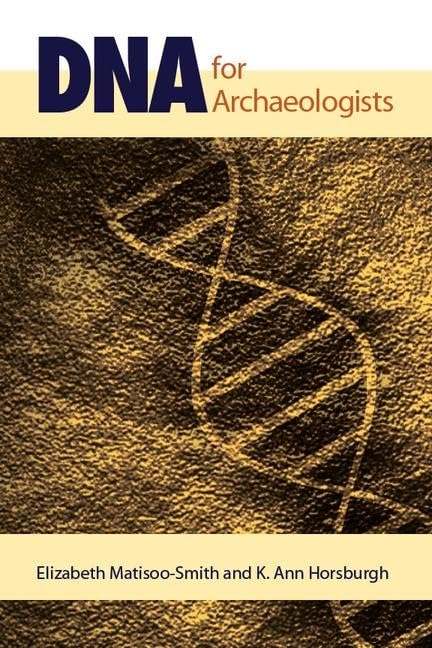 Amazon.com: Dna for Archaeologists: 9781598746815: Matisoo-Smith ...