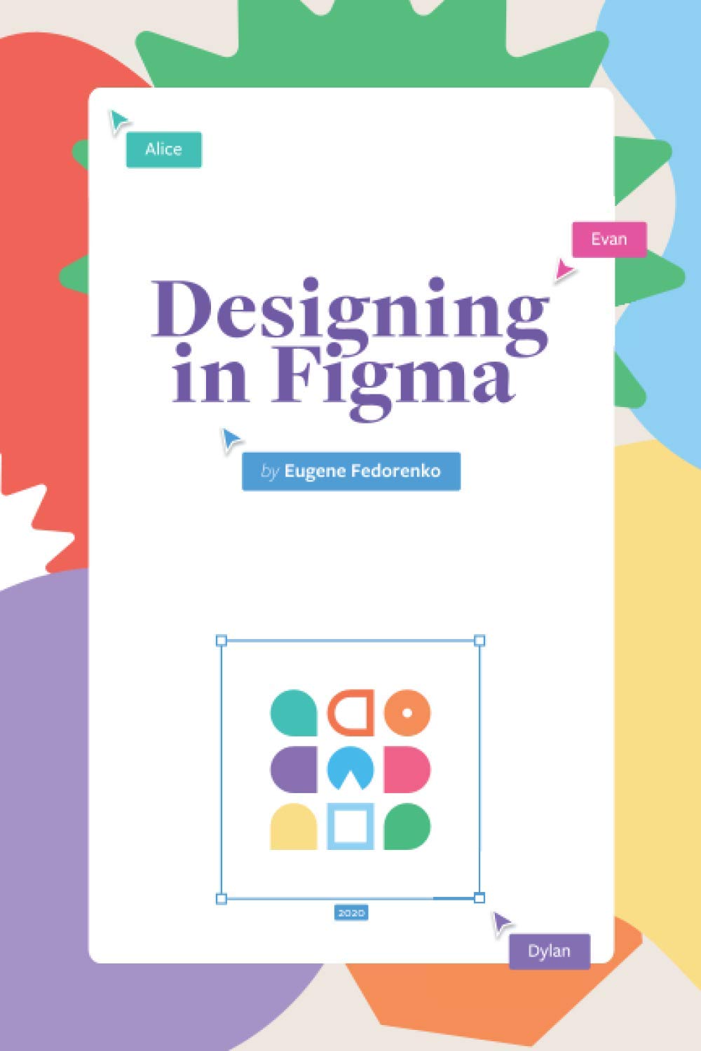 Buy Designing in Figma: The complete guide to designing with reusable components and styles in ...
