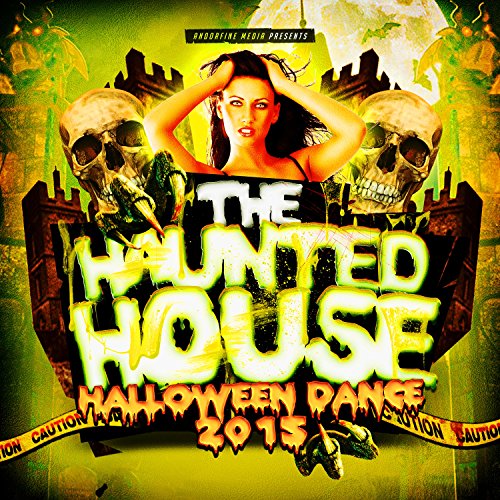 The Haunted House - Halloween Dance 2015 [Explicit] by VARIOUS ARTISTS ...