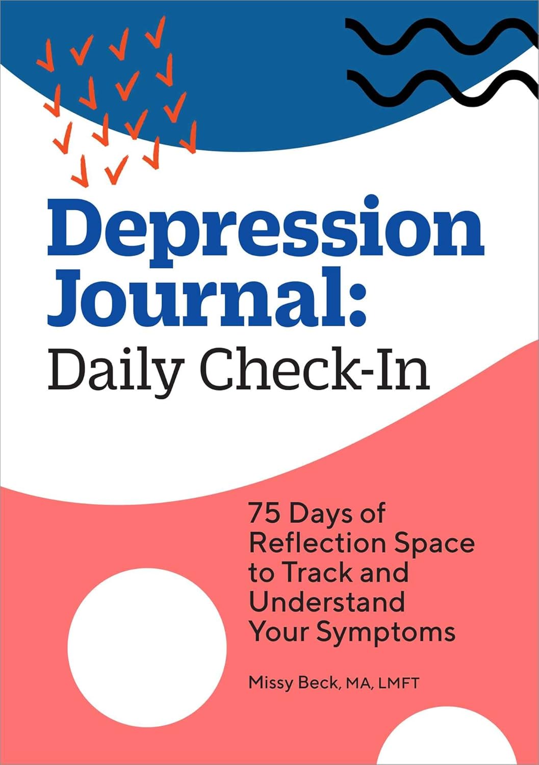 Depression Journal: Daily Check-In: 75 Days of Reflection Space to ...