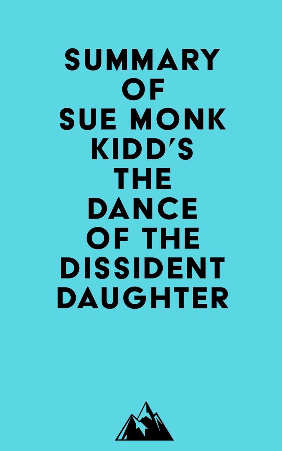 Summary of Sue Monk Kidd's The Dance of the Dissident Daughter - Kindle ...
