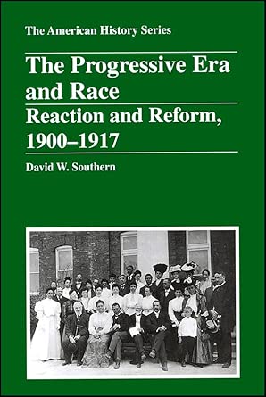 Amazon.com: The Progressive Era and Race: Reaction and Reform, 1900 ...