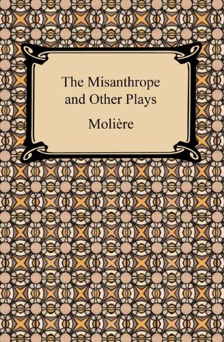Amazon.com: The Misanthrope and Other Plays eBook : Molière: Books