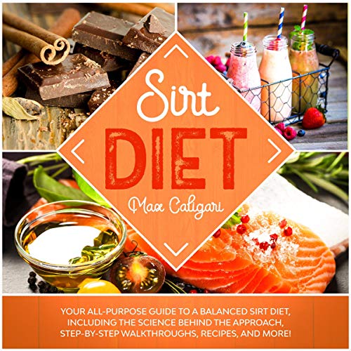 Sirt Diet: Your All-Purpose Guide to a Balanced Sirt Diet, Including ...