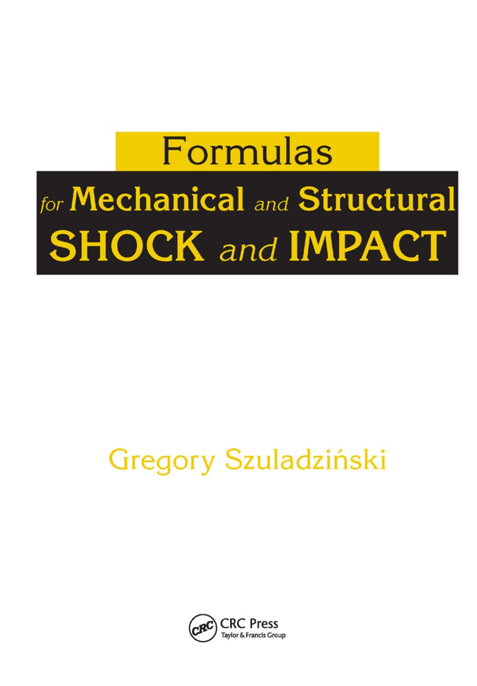 Formulas for Mechanical and Structural Shock and Impact [Paperback ...
