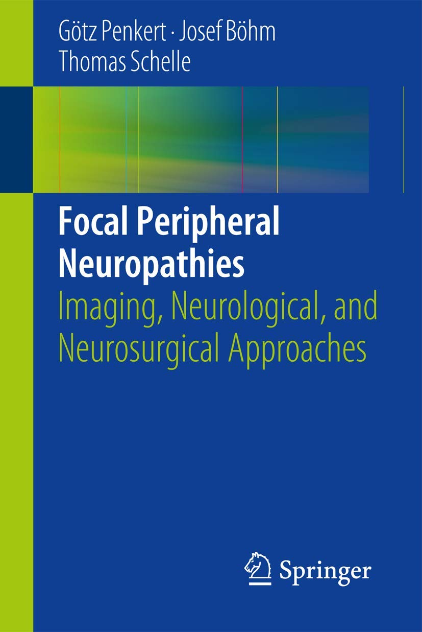 Focal Peripheral Neuropathies: Imaging, Neurological, and Neurosurgical ...