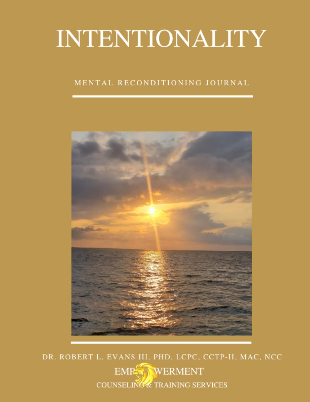 Intentionality: Mental Reconditioning Journal: Evans III, Dr. Robert Lewis: 9781737221180 ...
