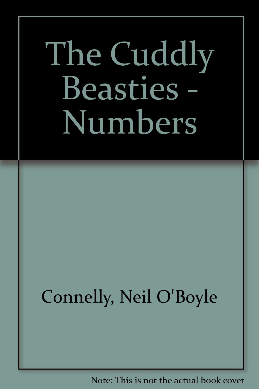 The Cuddly Beasties - Numbers: Neil O'Boyle Connelly: 9780753700679 ...