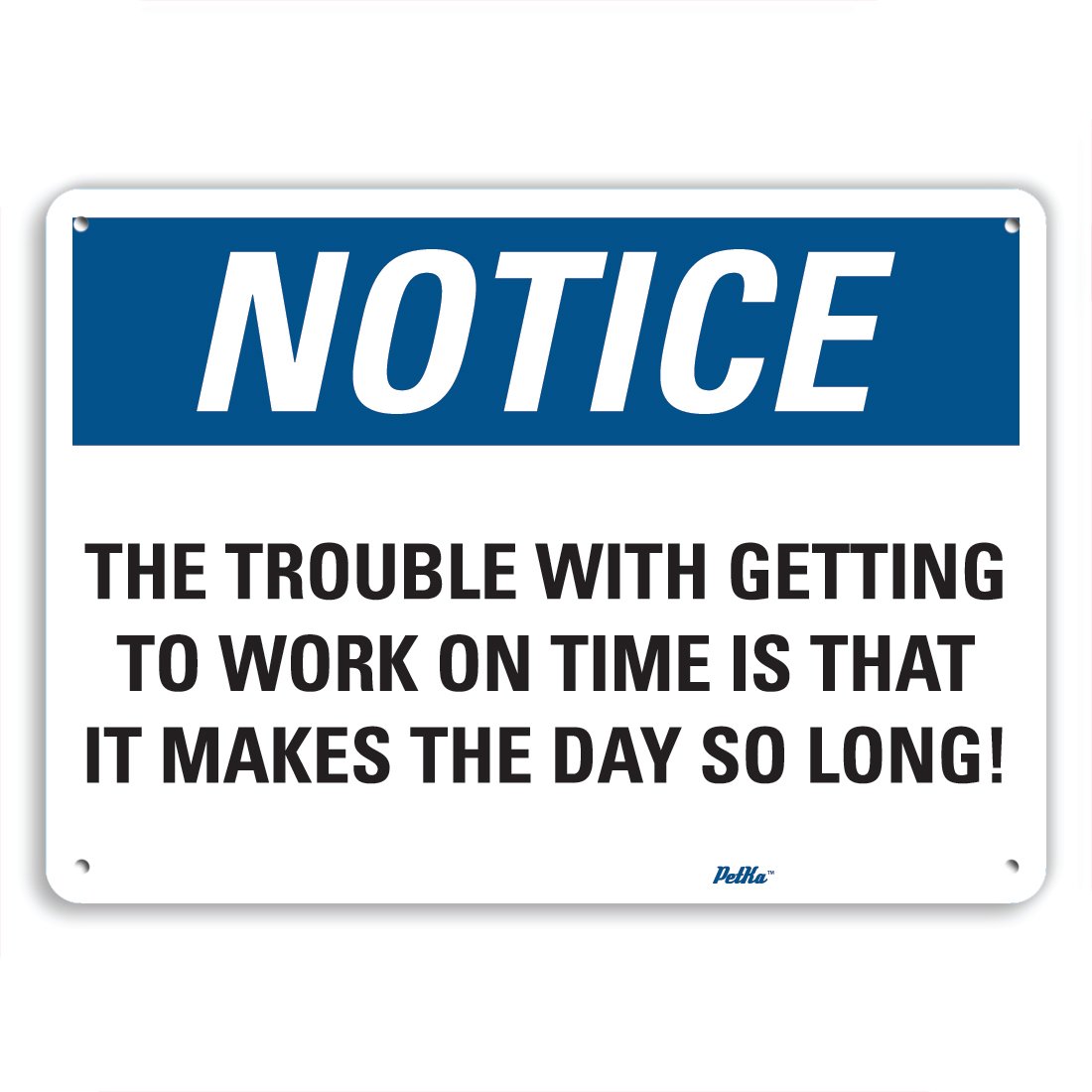 Long Work Day Signs