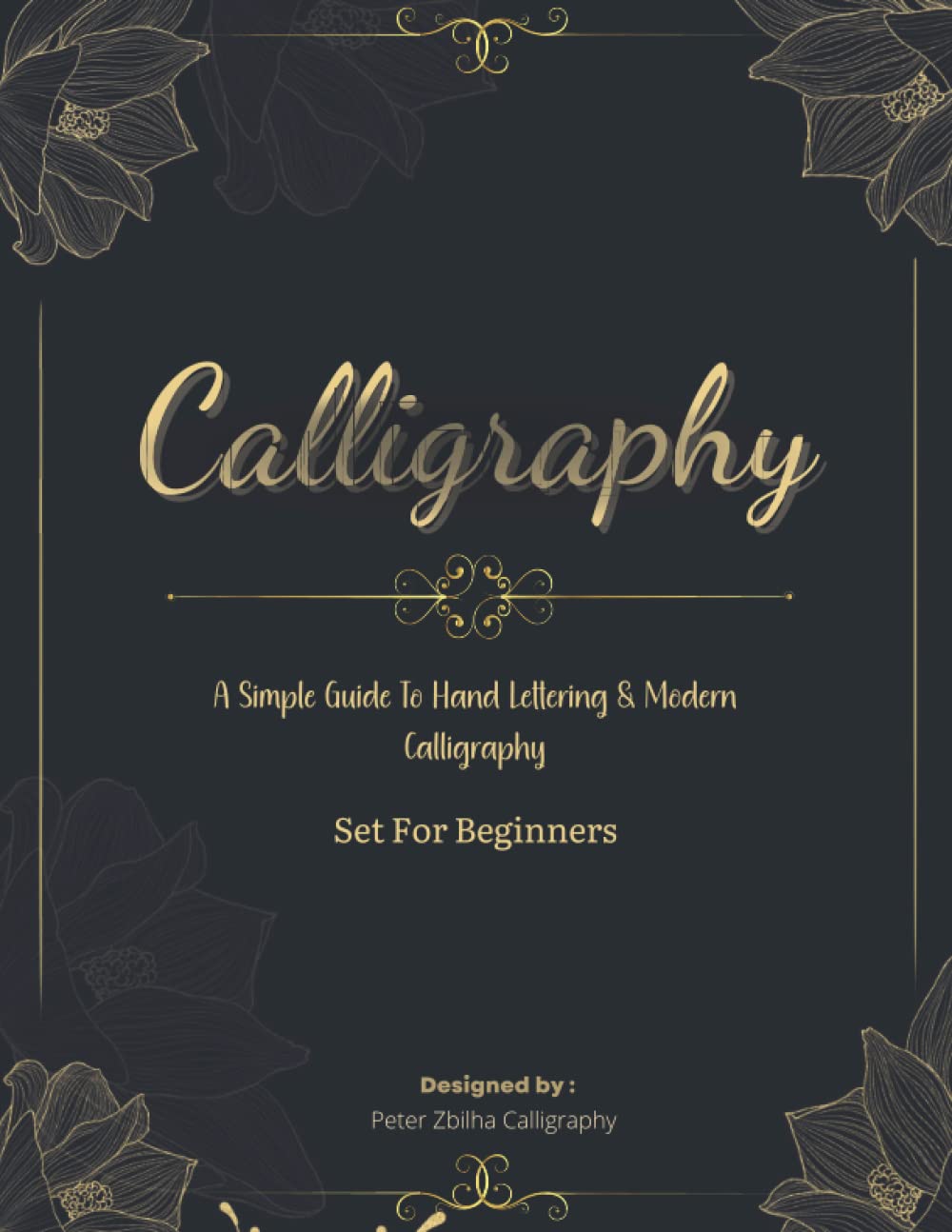 Calligraphy Set for Beginners: A Hand Lettering Workbook with Tips ...