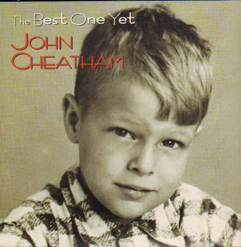 John Cheatham - The Best One Yet - Amazon.com Music