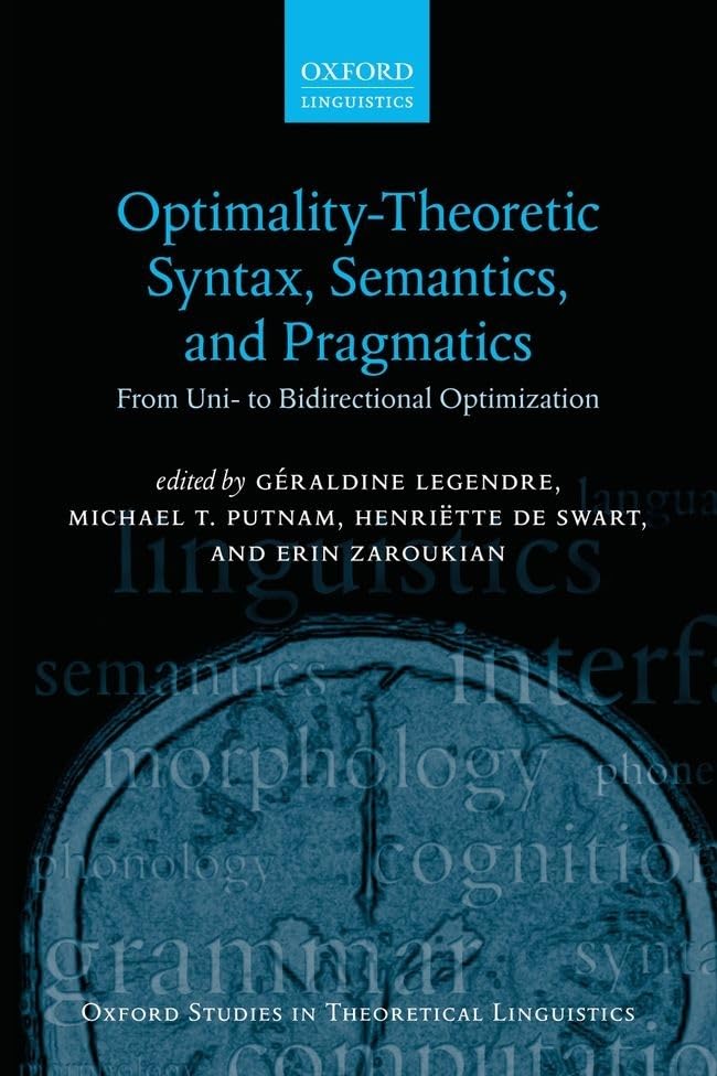 Optimality Theoretic Syntax Semantics And Pragmatics From Uni To