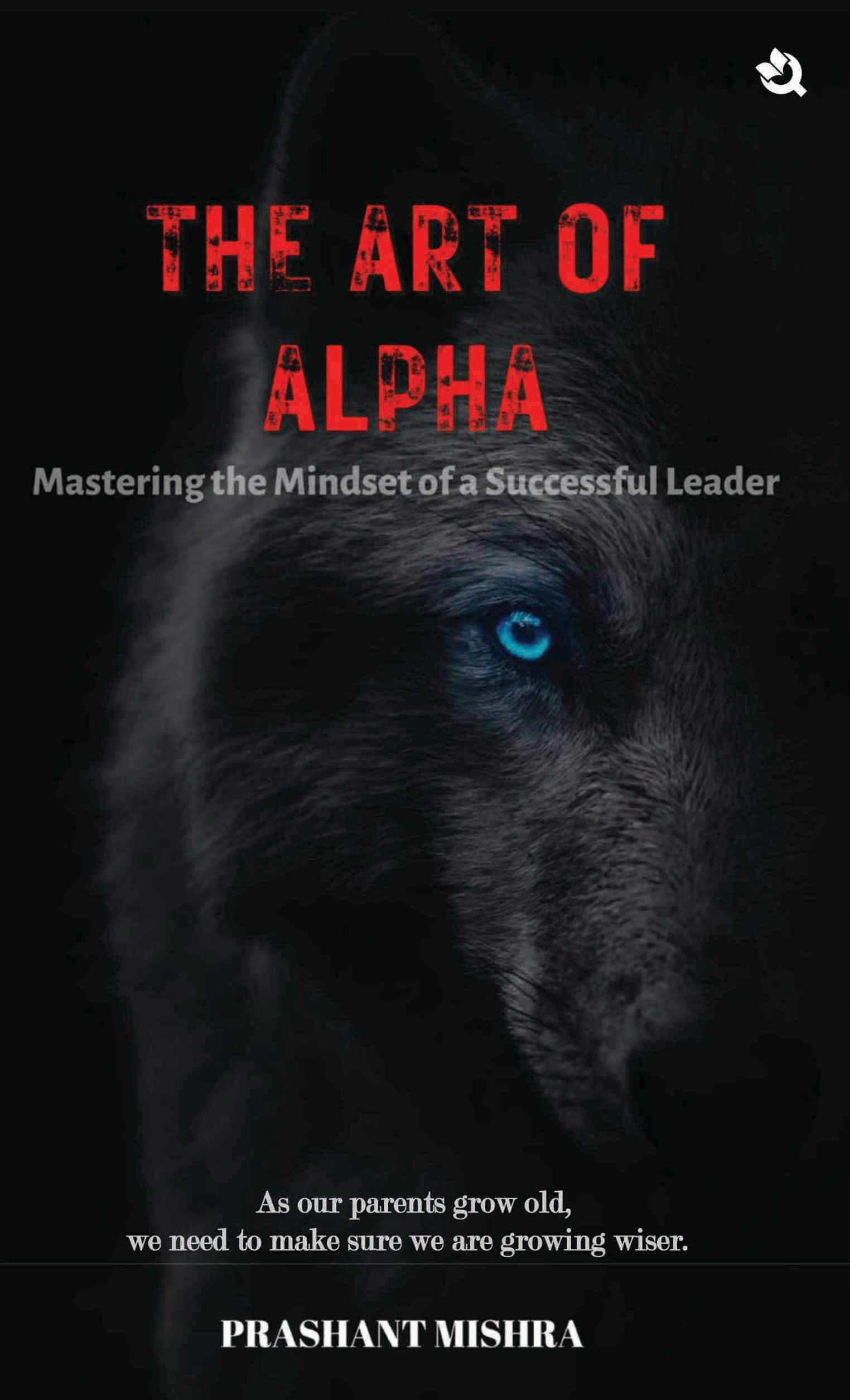 The Art of ALPHA: Mastering The Mindset Of A Successful Leaders ...