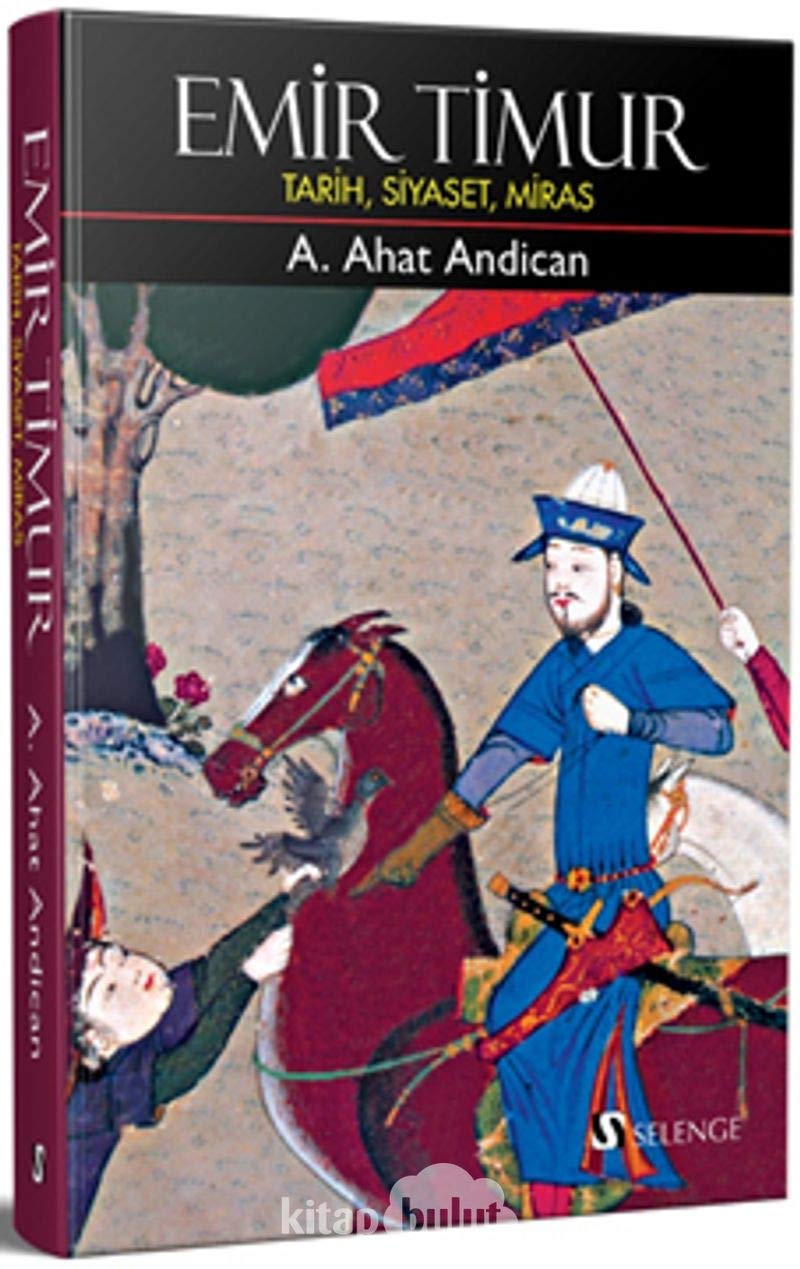 Amazon.com: Emir Timur: Tarih, Siyaset, Miras: 9786054944408: A. Ahat ...