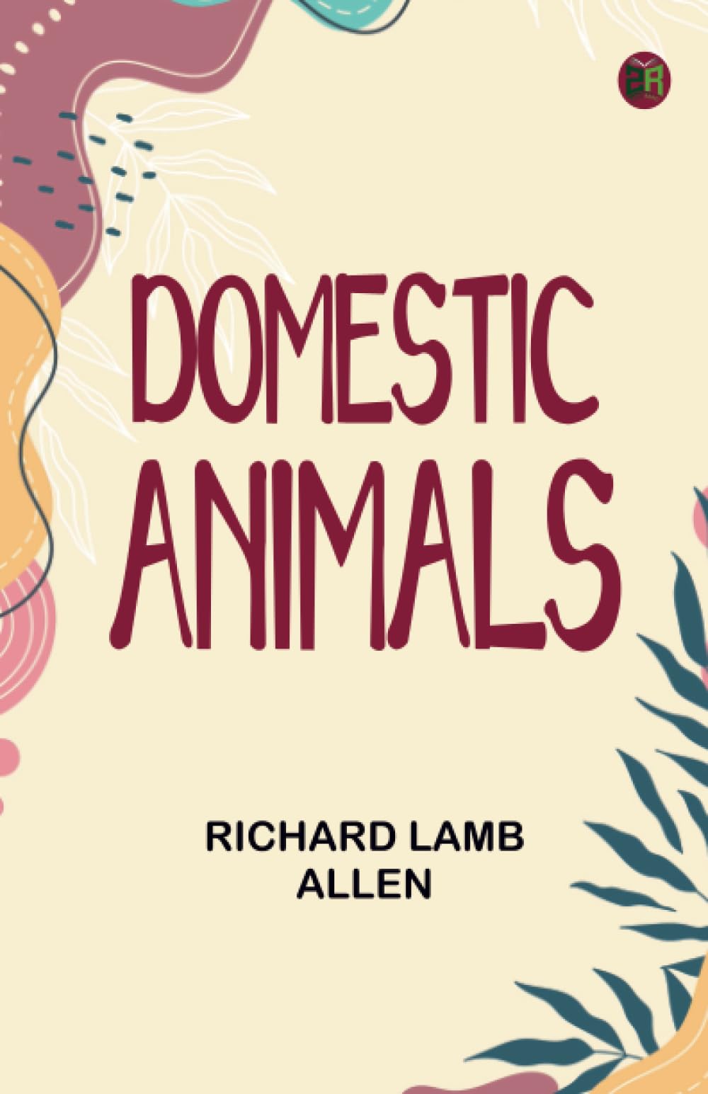 Domestic Animals: Richard Lamb Allen: 9789362778420: Amazon.com: Books