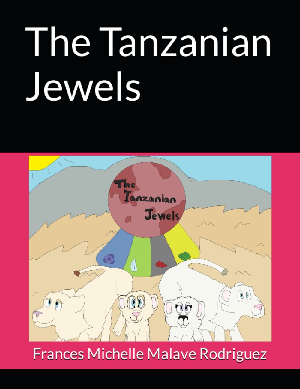 The Tanzanian Jewels: Malave Rodriguez, Frances Michelle: 9798367881219 ...