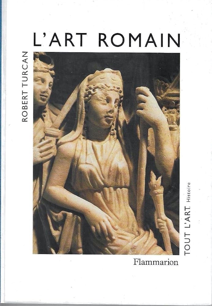 Amazon.com: L'Art romain: 9782080106872: Turcan, Robert: Books