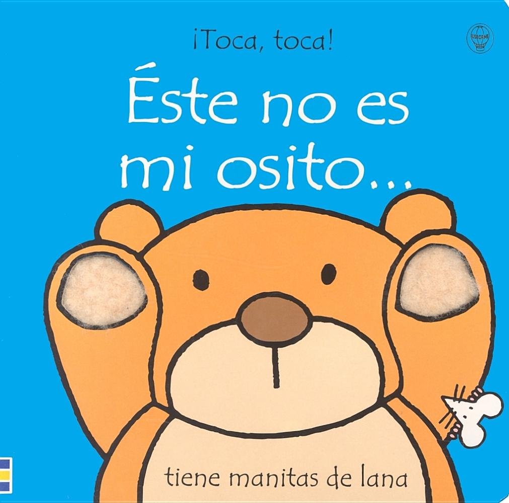 Este No Es Mi Osito: Tiene Manitas De Lana (Toca, Toca!) (Spanish Edition): Watt, Fiona, Dunster ...