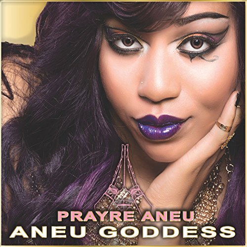 Amazon.com: Aneu Goddess : Prayre Aneu: Digital Music