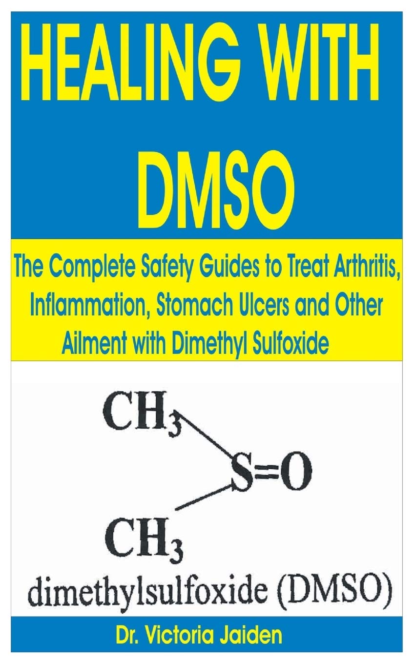 Independently Published Healing With Dmso The Complete Safety Guides To ...