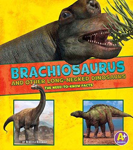Brachiosaurus and Other Big Long-Necked Dinosaurs (Dinosaur Fact Dig ...
