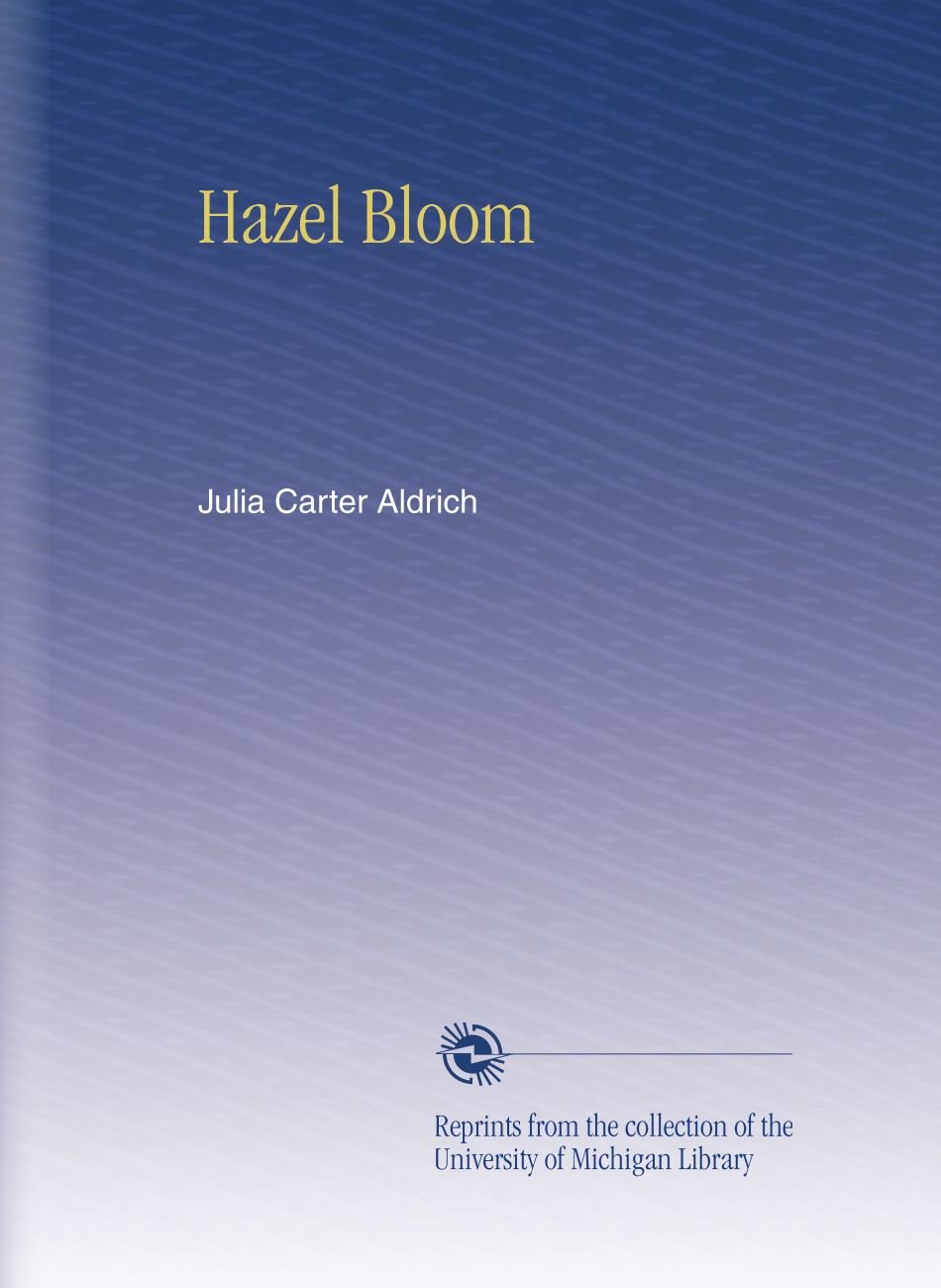 Amazon.com: Hazel Bloom: Aldrich, Julia Carter: Books
