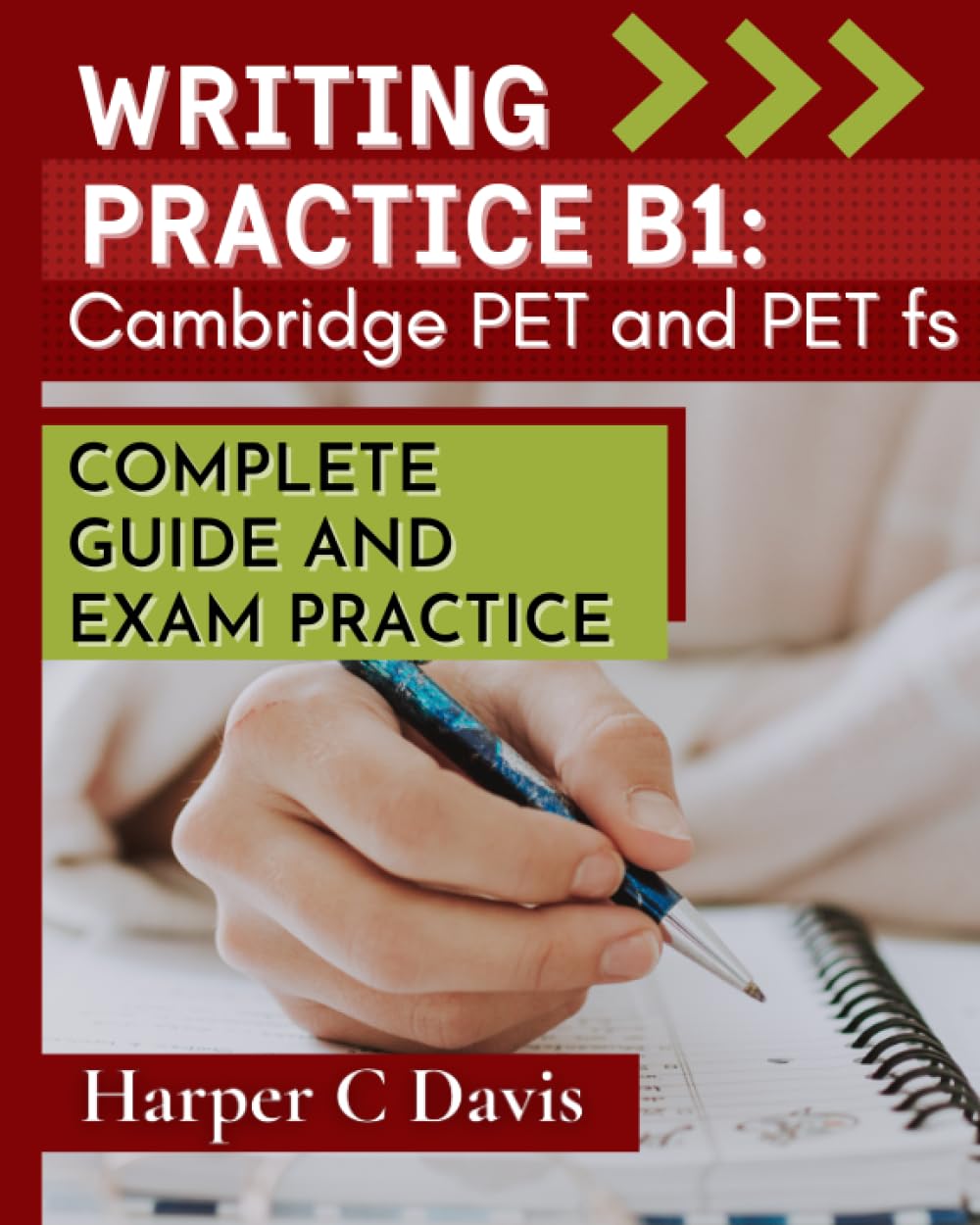 Writing practice B1: Cambridge PET and PET fs: Complete guide and exam ...