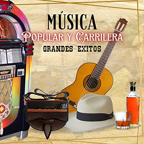 Amazon MusicでVARIOUS ARTISTSのMúsica Popular & Carrilera Grandes Exitosを再生する