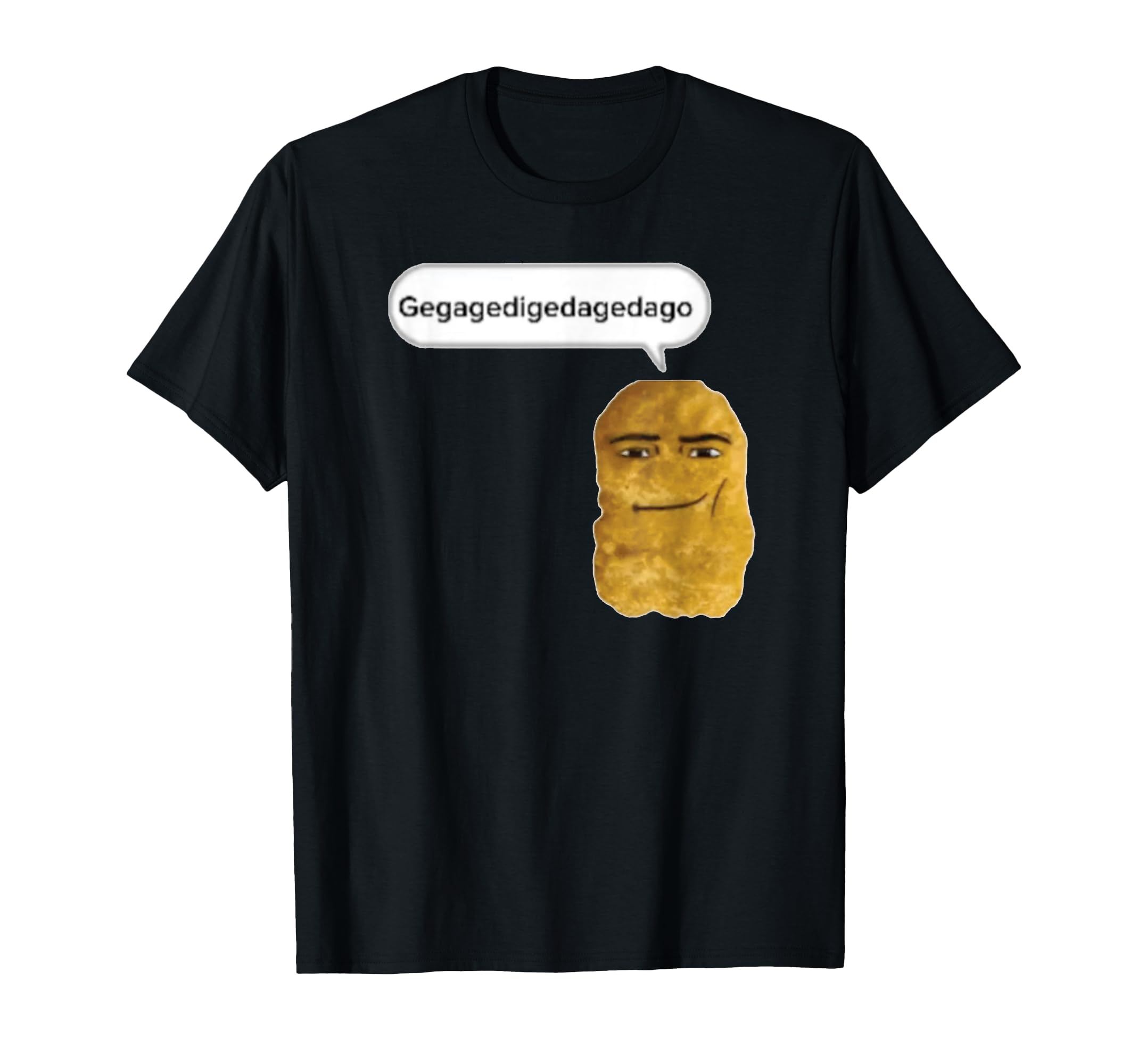 Amazon.com: Chicken Nugget Gegagedigedagedago T-Shirt : Clothing, Shoes ...