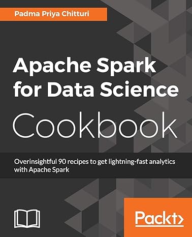 Apache Spark for Data Science Cookbook: 9781785880100: Computer Science Books @ Amazon.com