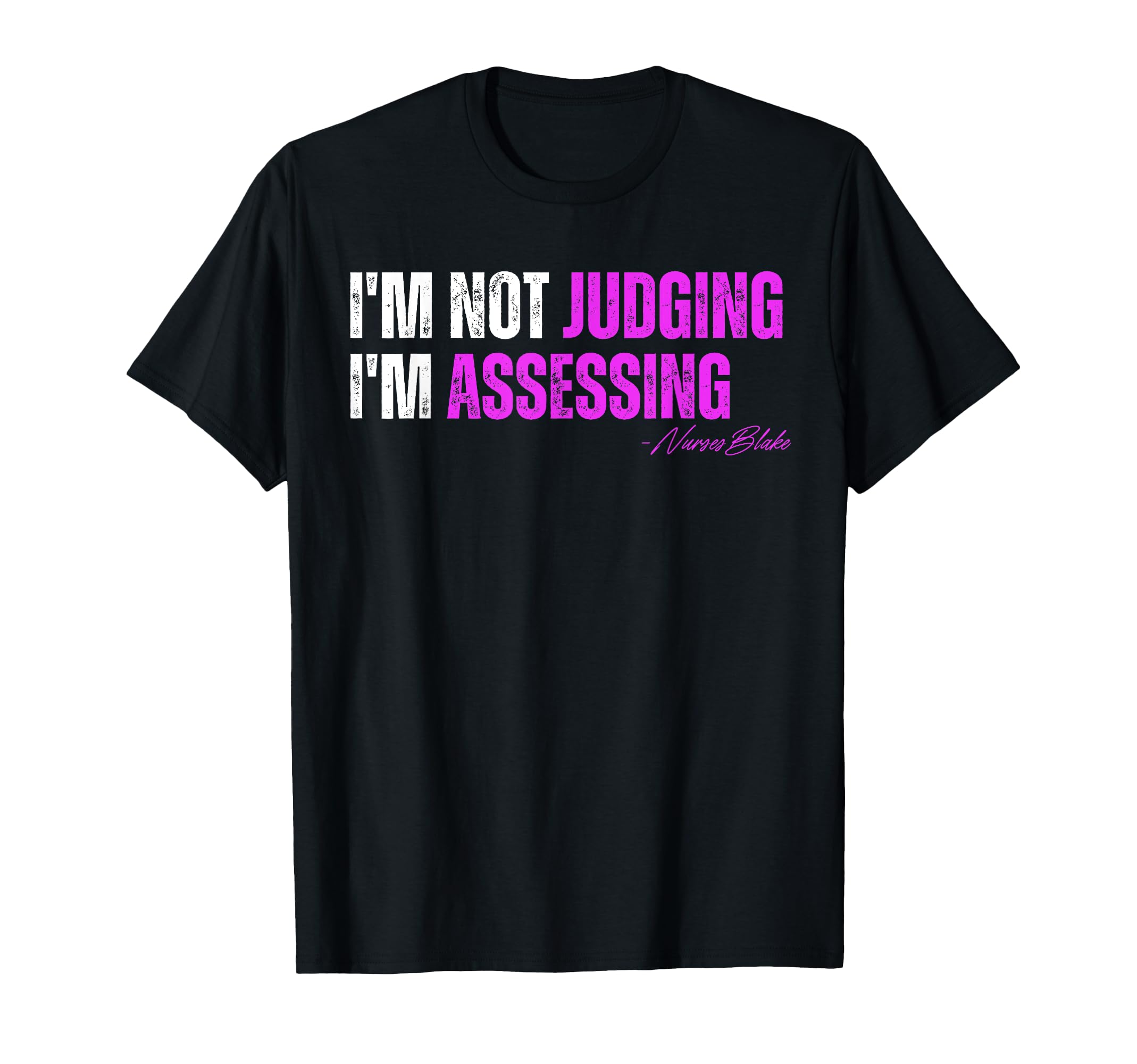 Amazon.com: funny nurse I'm Not Judging I'm Assessing T-Shirt ...