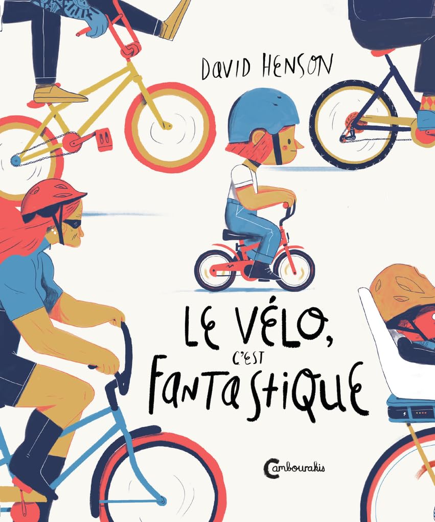 Amazon.com: Le vélo, c'est fantastique: 9782366246490: Henson, David ...