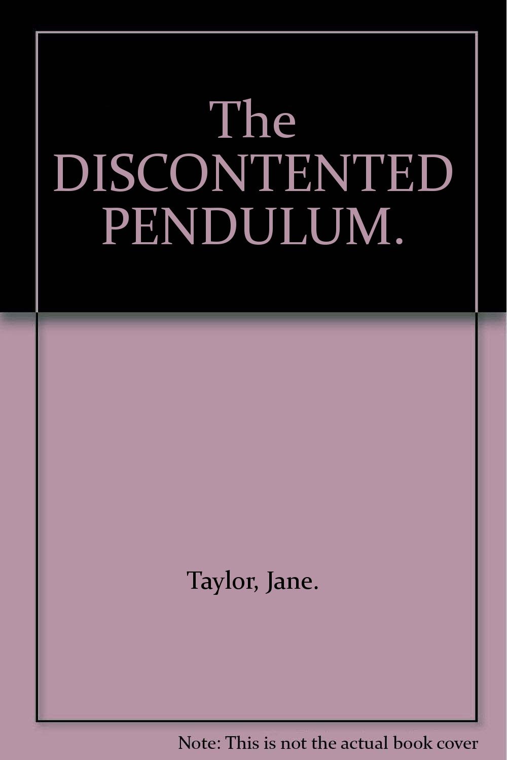 The DISCONTENTED PENDULUM.: Taylor, Jane.: Amazon.com: Books