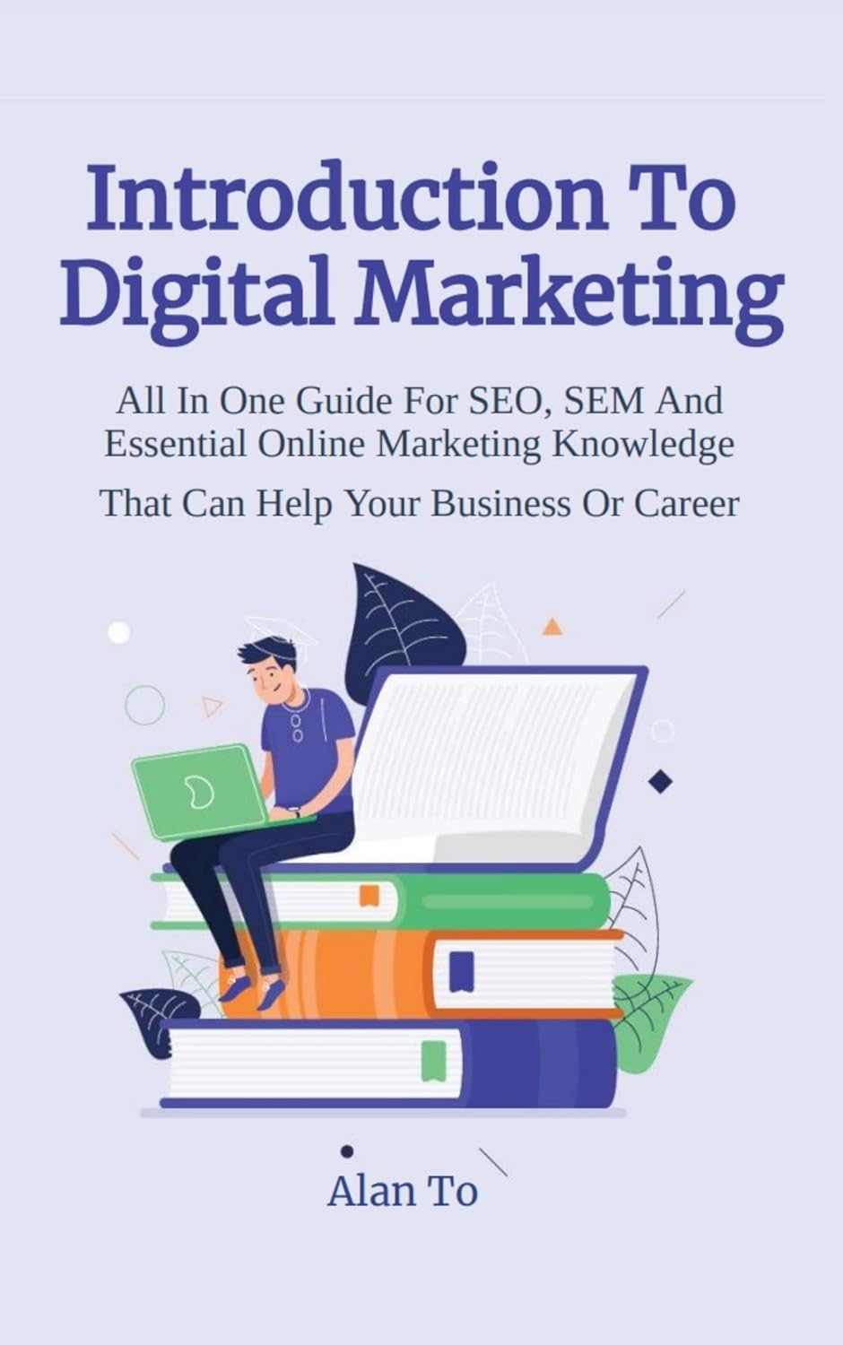 Amazon.com: Introduction to Digital Marketing : All In One Guide For ...