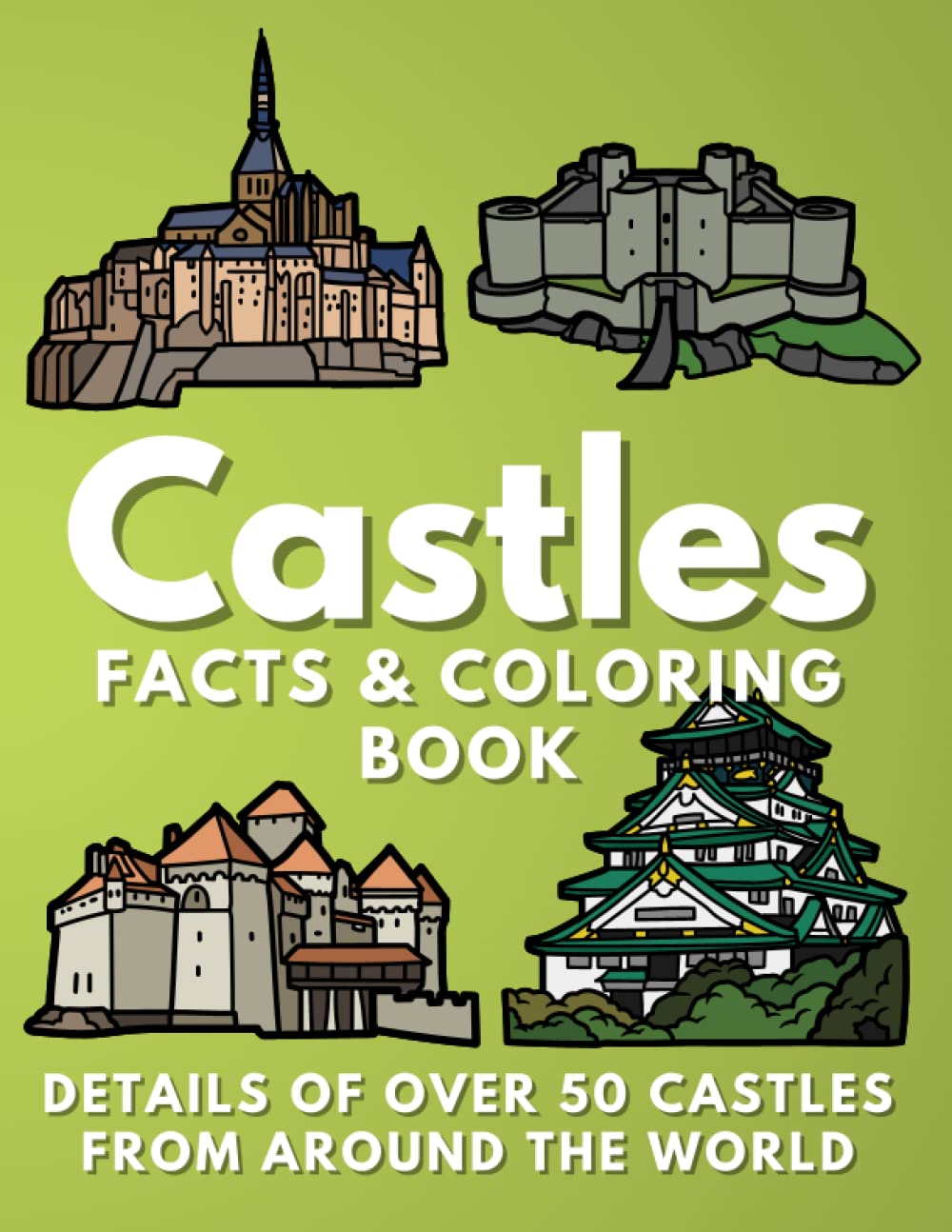 Castles Facts and Coloring Book: Castles and Fortresses Around the ...