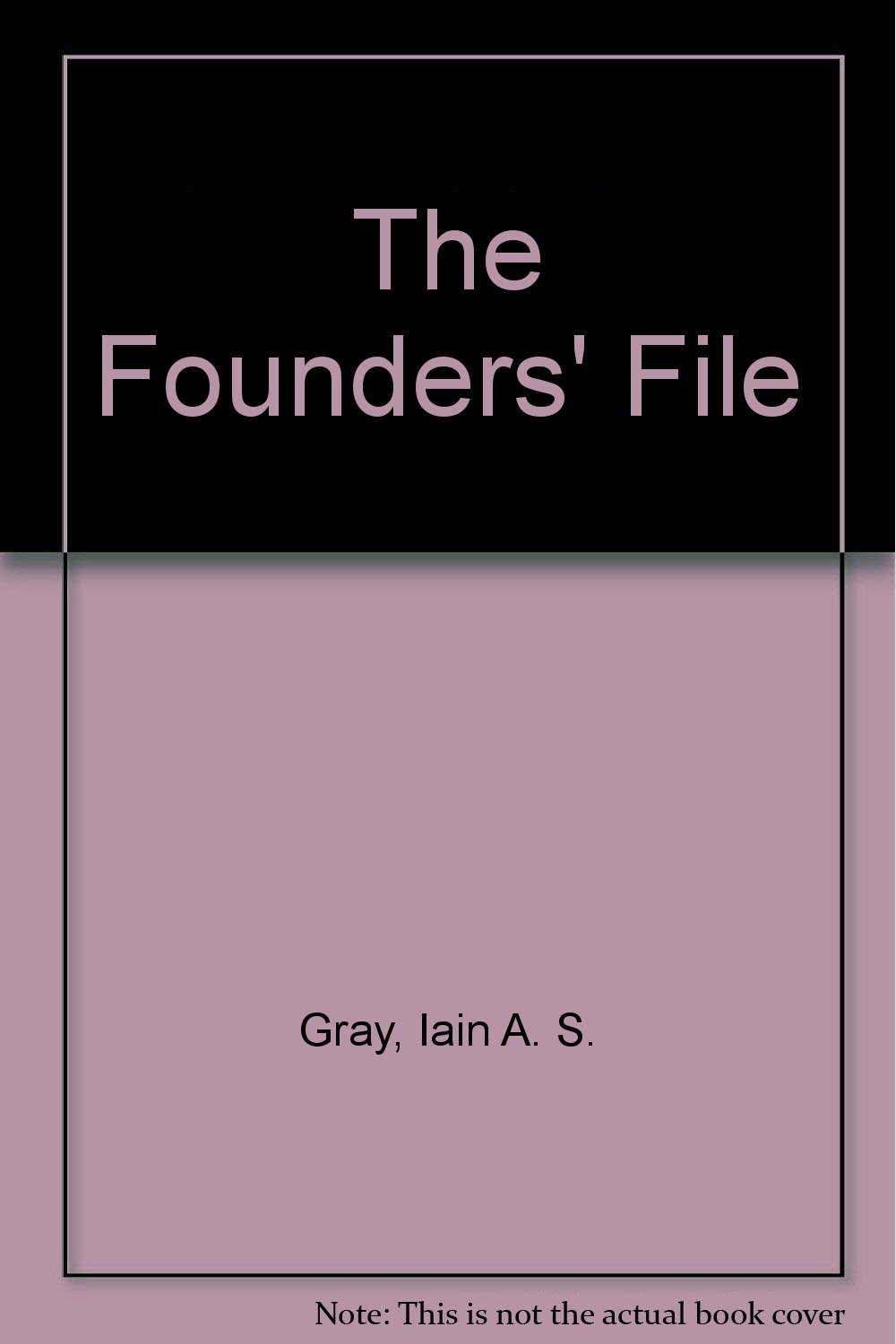 The Founders' File: Gray, Iain A. S., McFarlan, Donald M ...