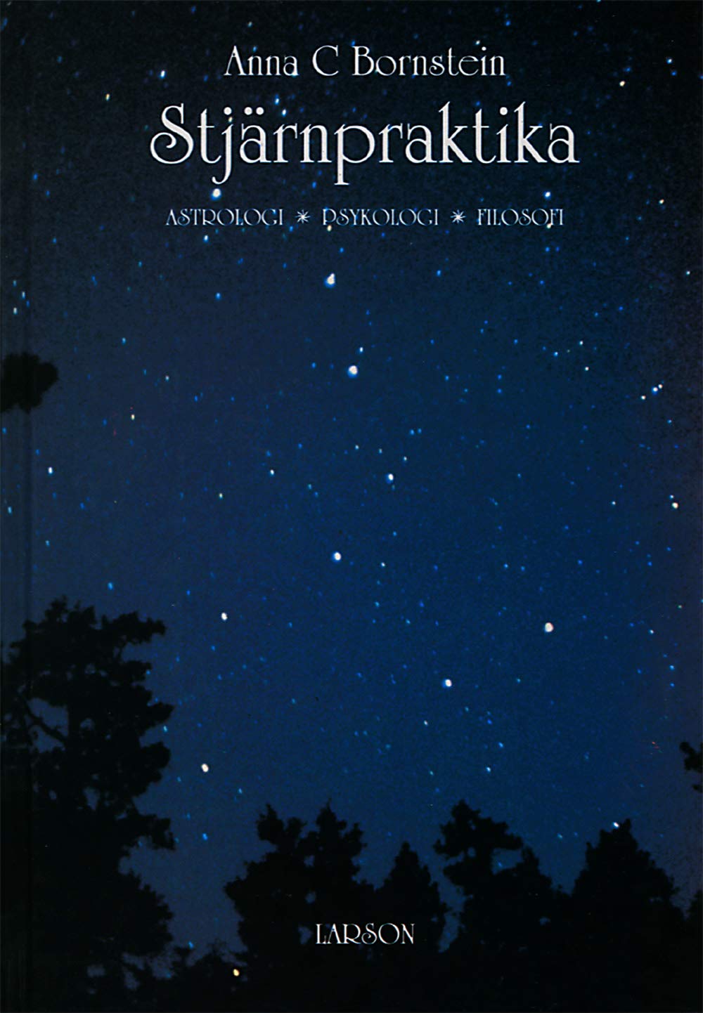 Stjärnpraktika : astrologi, psykologi, filosofi : Bornstein, Anna C ...