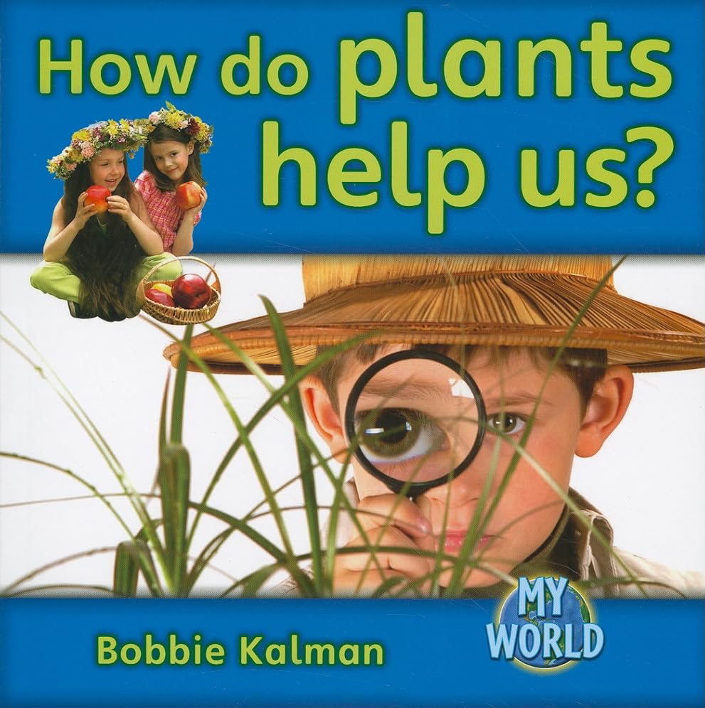 Amazon.com: How Do Plants Help Us? (My World - Grl F): 9780778795865 ...